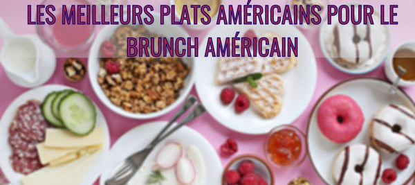 Comment Faire Un Brunch Américain ? | Boutique New York